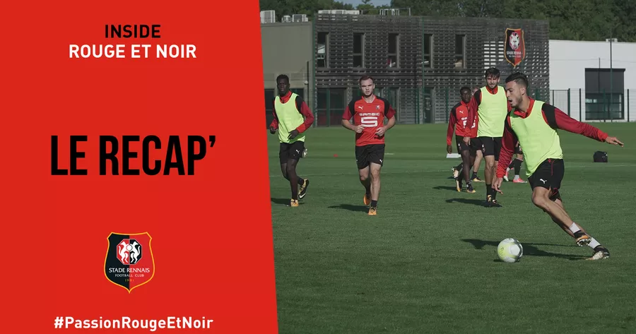 Inside Rouge Et Noir : Le Récap | Stade Rennais F.C.
