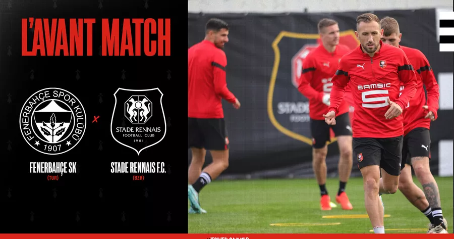 Fernerbahce / Stade Rennais F.C. - L'avant-match | Stade Rennais F.C.